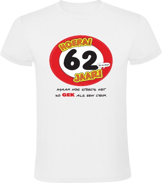 Hoera 62 jaar! Maar nog steeds zo gek als een deur! Heren T-shirt ...