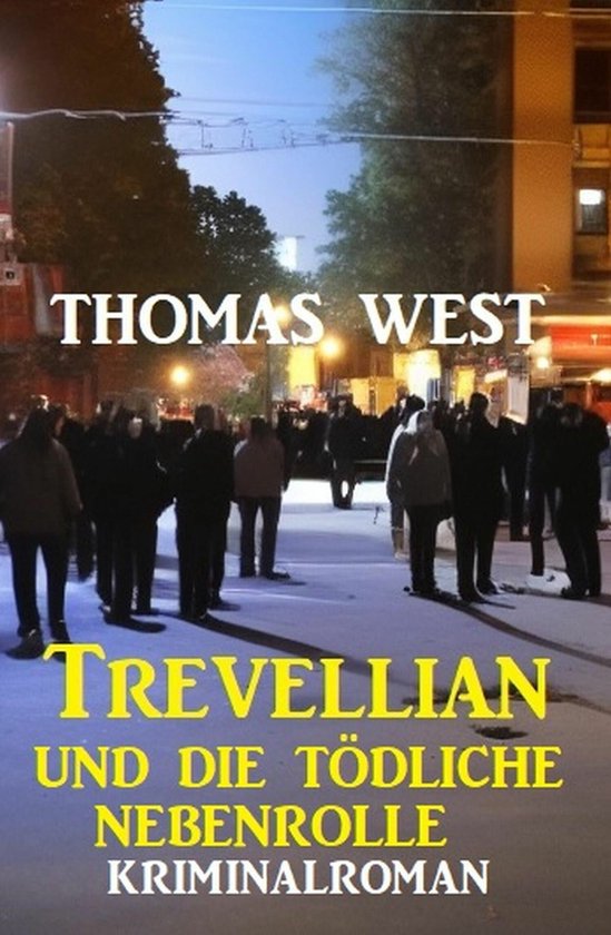 Trevellian und die tödliche Nebenrolle (ebook), Thomas West ...