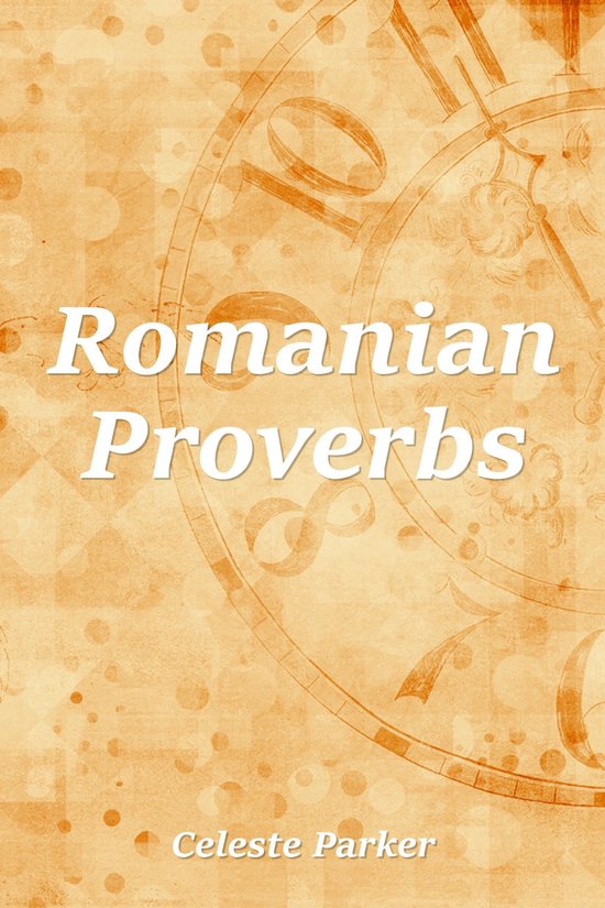 Proverbs - Romanian Proverbs (ebook), Celeste Parker | 9781005415891 ...