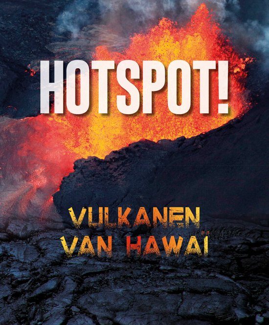 Hotspot! - Vulkanen van Hawaï | 9789086649891 | Mary Cerullo | Boeken | bol