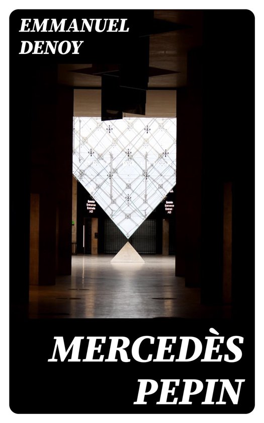 Mercedès Pepin (ebook), Emmanuel Denoy | 8596547436263 | Boeken | bol