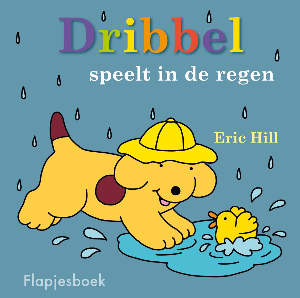 Dribbel - Dribbel speelt in de regen, Eric Hill | 9789000386642 ...