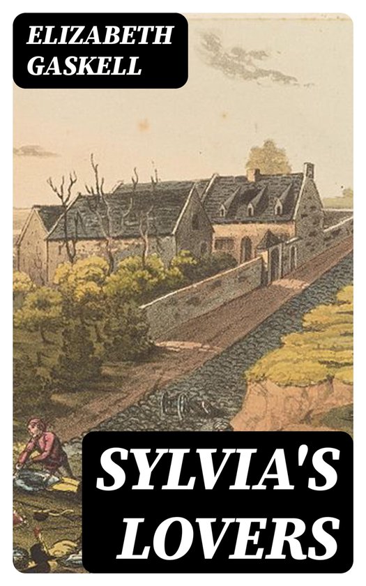 Sylvia's Lovers (ebook), Elizabeth Gaskell | 8596547395515 | Boeken | bol.com