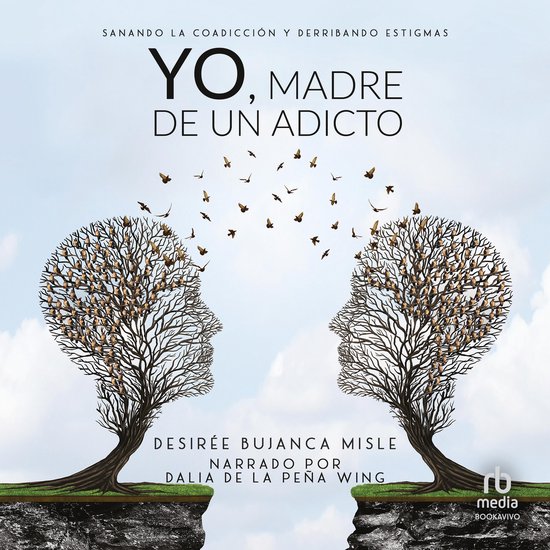 Yo, madre de un adicto (Mother of an Addict) (ebook), Desirée Bujanda ...