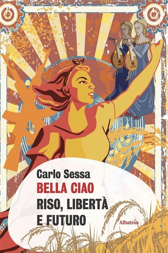 Bella Ciao. Riso, libertà e futuro (ebook), Carlo Sessa | 9788830670808 | Boeken | bol.com