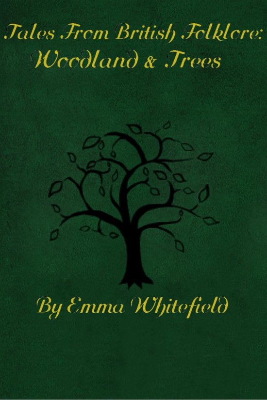 Tales from British Folklore: Woodlands & Trees (ebook), Emma Whitefield ...