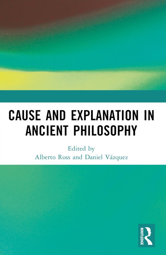 Cause and Explanation in Ancient Philosophy | 9781032307459 | Boeken | bol