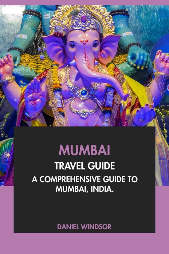 Mumbai Travel Guide: A Comprehensive Guide to Mumbai, India (ebook ...
