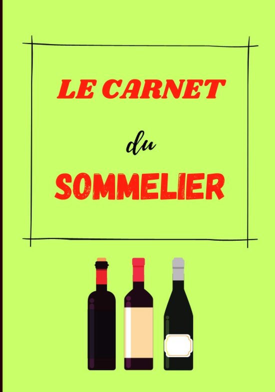 Le carnet du sommelier: 100 fiches à remplir pour la gestion et le ...
