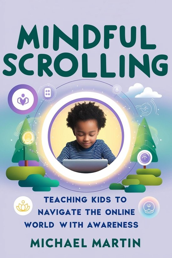 Mindful Scrolling (ebook), Michael Martin | 9781300703310 | Boeken | bol