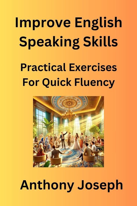 Improve English Speaking Skills - Practical Exercises for Quick Fluency (ebook),... | bol
