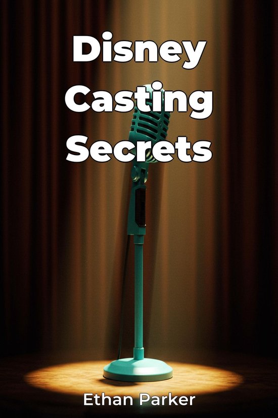 Disney Casting Secrets (ebook), Ethan Parker | 9788235214928 | Boeken | bol