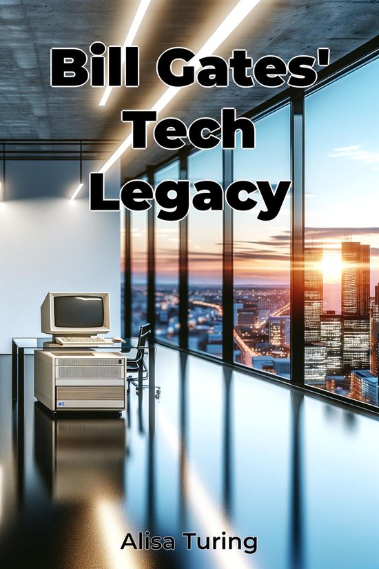 Bill Gates' Tech Legacy (ebook), Alisa Turing | 9788233950590 | Boeken ...