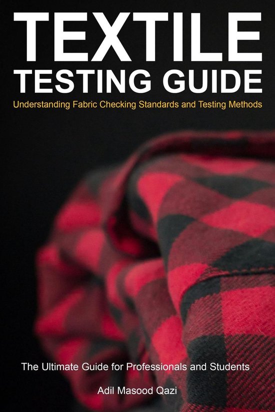 Textile Testing Guide: Understanding Fabric Checking Standards and ...