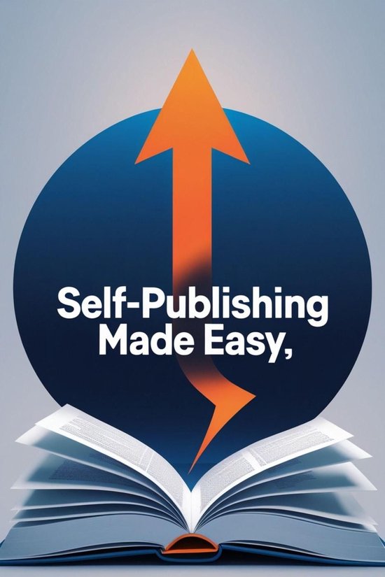 Self-Publishing Made Easy: A Step-by-Step Guide to Publishing Your First Ebook on... | bol