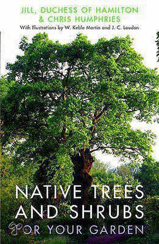 Native Trees And Shrubs For Your Garden, Jill,Duchess of Hamilton ...