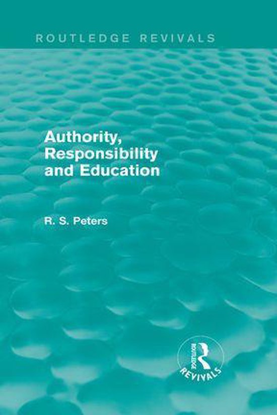Routledge Revivals: R. S. Peters on Education and Ethics - Authority ...