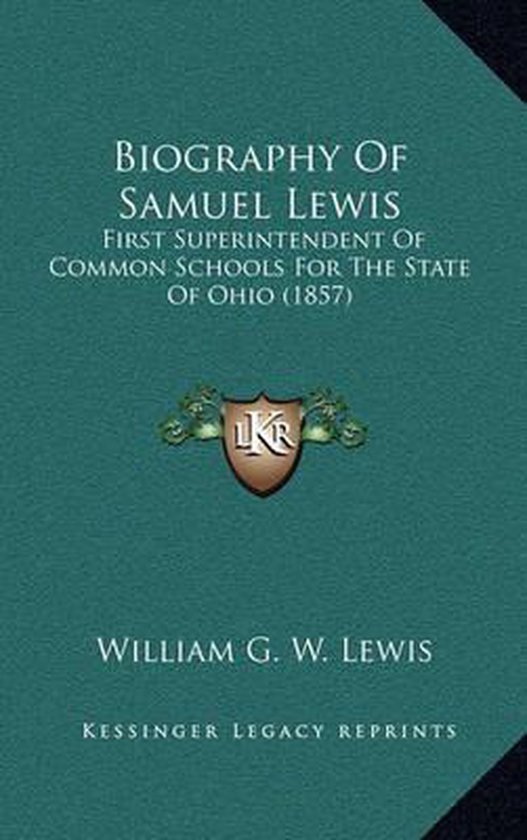 Biography of Samuel Lewis, William G W Lewis | 9781165278732 | Boeken ...