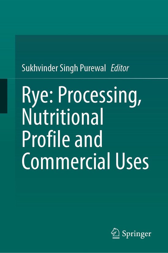 Rye: Processing, Nutritional Profile and Commercial Uses (ebook ...