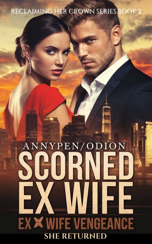 Reclaiming Her Crown Series 2 - Scorned Ex Wife (ebook), Annypen | 6610000807611 | Boeken | bol