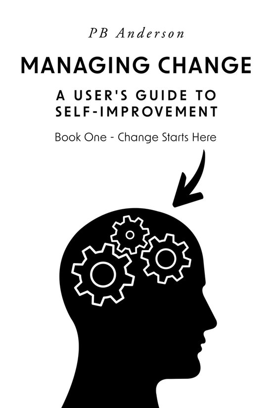 Managing Change: A User's Guide to Self-Improvement (ebook), PB ...
