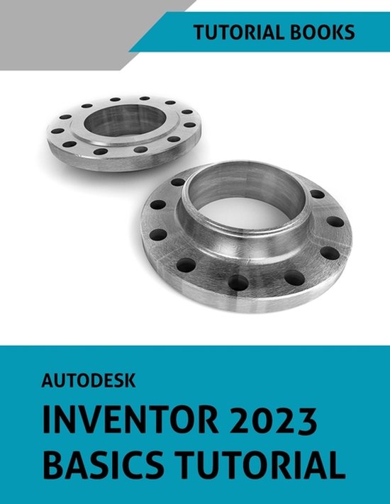 Autodesk Inventor 2023 Basics Tutorial Tutorial Books 9788195661510 Boeken Bol