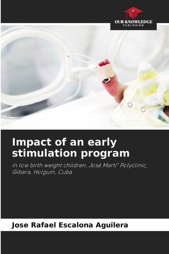 Impact of an early stimulation program, Jose Rafael Escalona Aguilera ...
