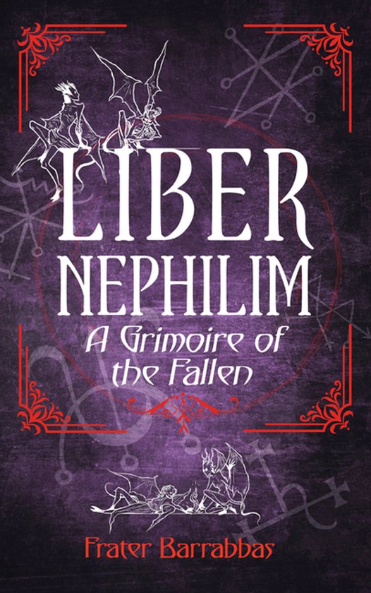 Liber Nephilim: A Grimoire of Fallen Angels, Frater Barrabbas ...