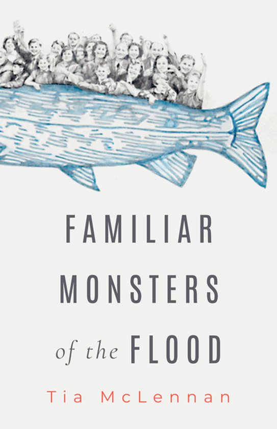 Familiar Monsters of the Flood, Tia McLennan | 9781738151547 | Boeken | bol