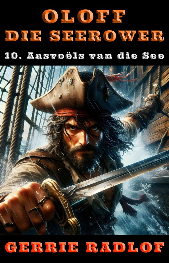 Oloff die Seerower 10 - Aasvoëls van die See (ebook), Pieter Haasbroek ...