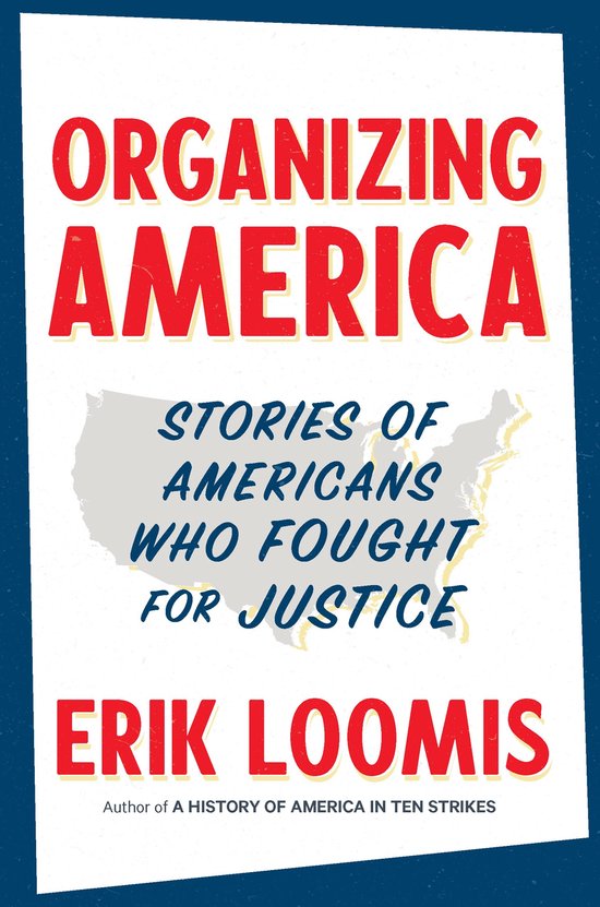 Organizing America, Erik Loomis | 9781620977873 | Boeken | bol