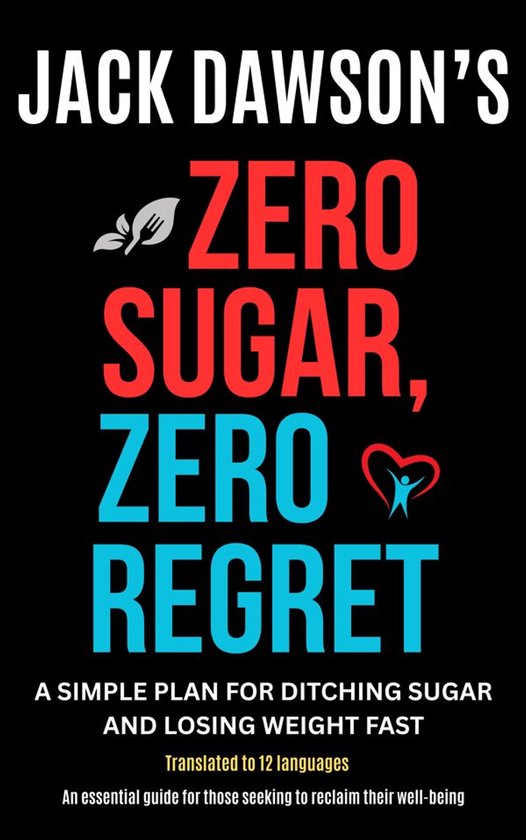 Zero Sugar, Zero Regret (ebook), Jack Dawson | 9791223920022 | Boeken | bol