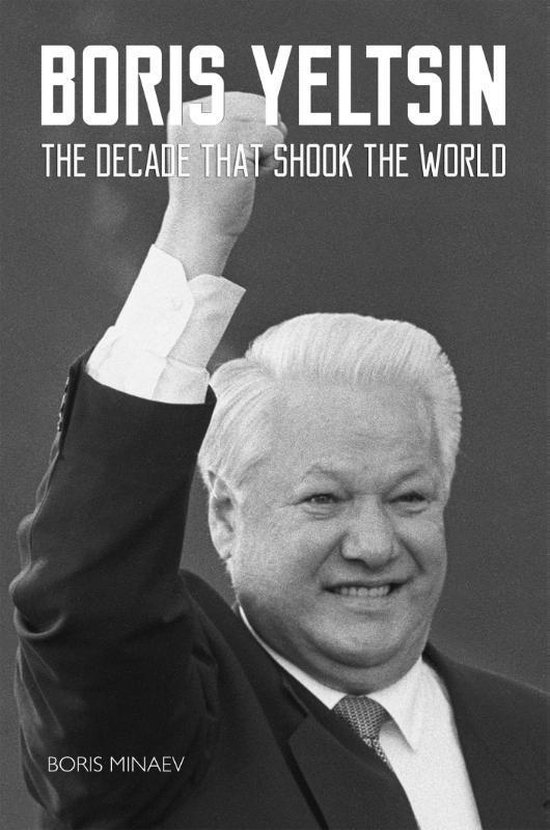 Boris Yeltsin, Boris Minaev | 9781784379223 | Boeken | bol.com
