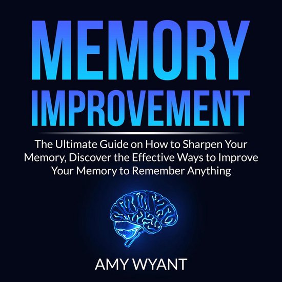 Memory Improvement: The Ultimate Guide on How to Sharpen Your Memory ...