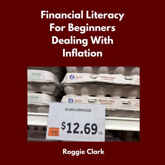 Financial Literacy for Beginners Dealing With Inflation (ebook), Roggie ...