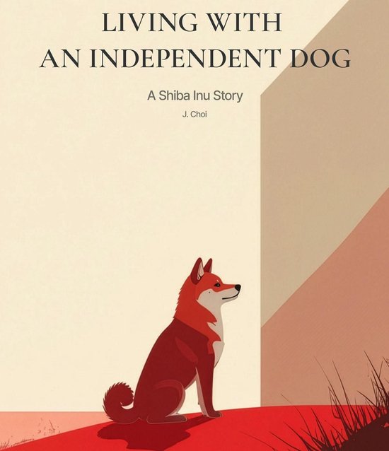 Living With an Independent Dog - A Shiba Inu Story (ebook), J. Choi ...