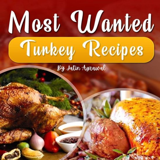 Most Wanted Turkey Recipes, Jatin Agrawal | 9789226152328 | Boeken | bol