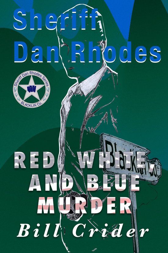 Sheriff Dan Rhodes 12 - Red, White, and Blue Murder (ebook), Bill ...