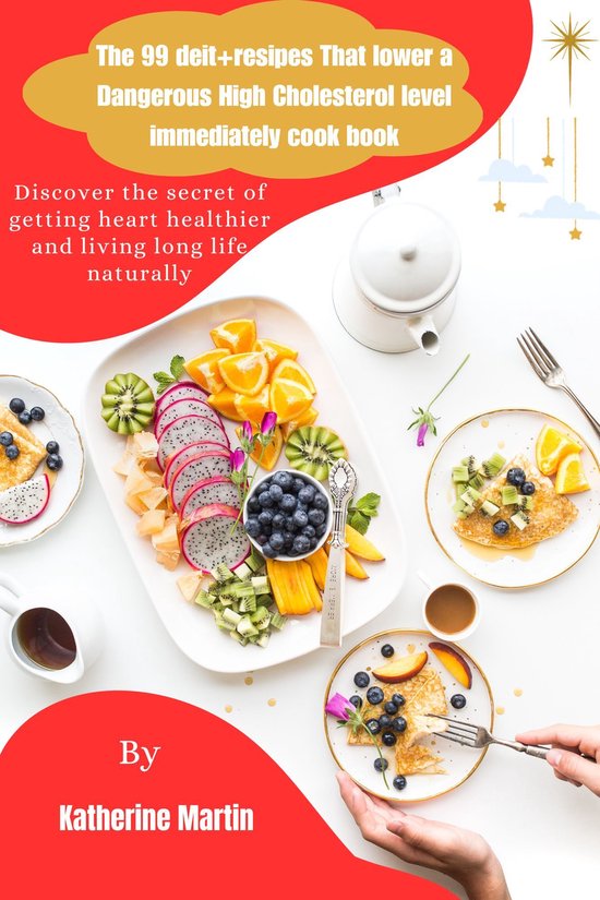 The 99 deit+resipes That Lower a Dangerous High Cholesterol level ...