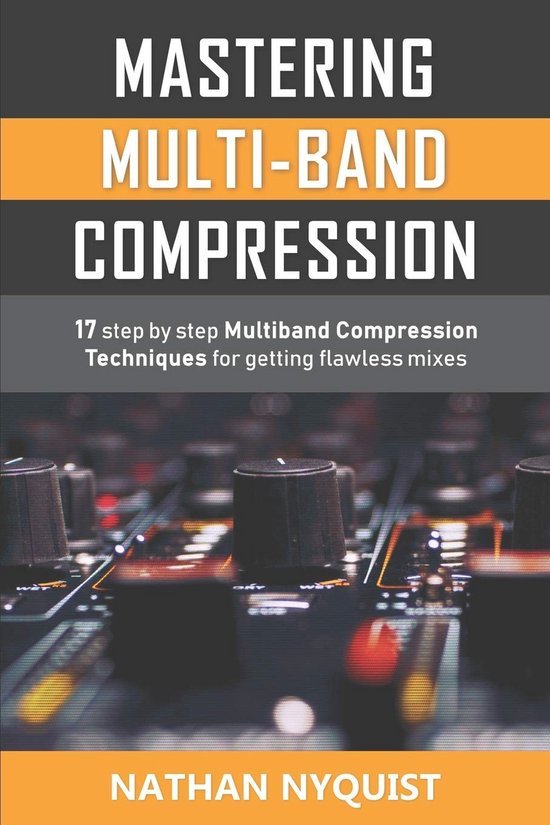 Mastering Multiband Compression: 17 Stappen voor Flawless Mixes ...