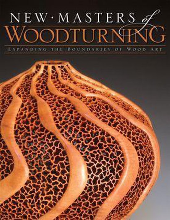 New Masters of Woodturning (ebook), Kevin Wallace | 9781607650973 | Boeken | bol.com