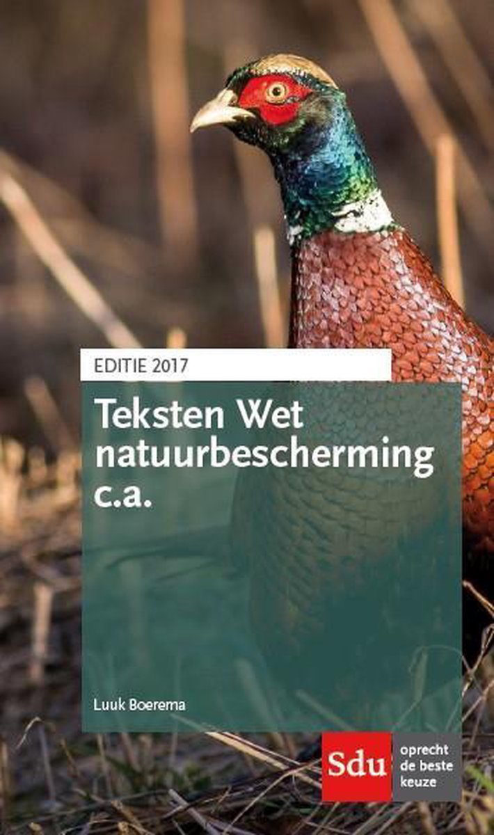 Teksten Wet Natuurbescherming c.a. 2017 | 9789012399500 | Luuk Boerema ...