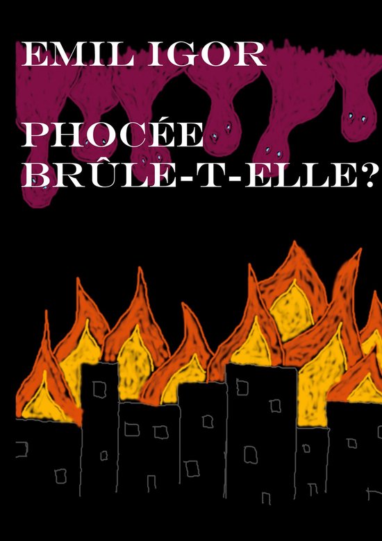 Phocée brûle-t-elle ? (ebook), Émil Igor | 9782322670796 | Boeken | bol