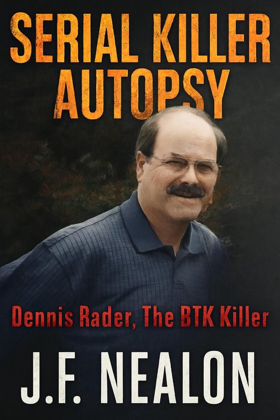 Serial Killer Autopsy 3 - Serial Killer Autopsy: Dennis Rader (ebook ...