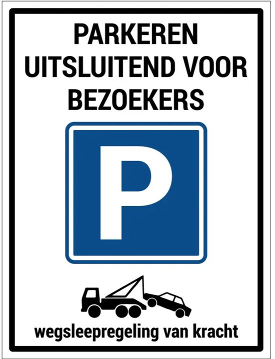 Parkeren uitsluitend voor bezoekers wegsleepregeling bord - Sign Again ...