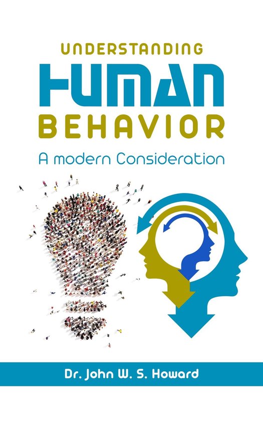 UNDERSTANDING HUMAN BEHAVIOR (ebook), Dr. John W.S. Howard ...