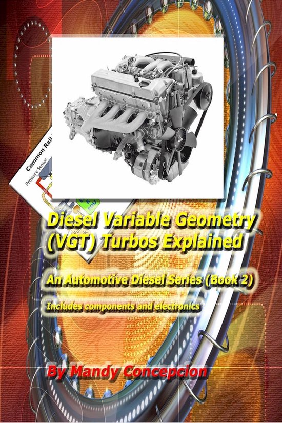 Diesel Variable Geometry (VGT) Turbos Explained (ebook), Mandy Concepcion |... | bol