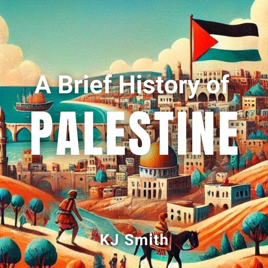 Brief History Palestine, A, Kj Smith | 9798318376856 | Boeken | bol