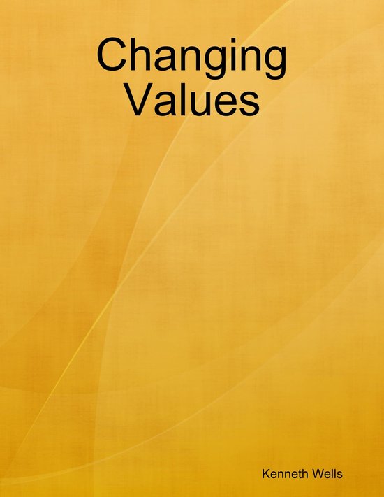 Changing Values (ebook), Kenneth R Wells | 9780244003470 | Boeken | bol.com