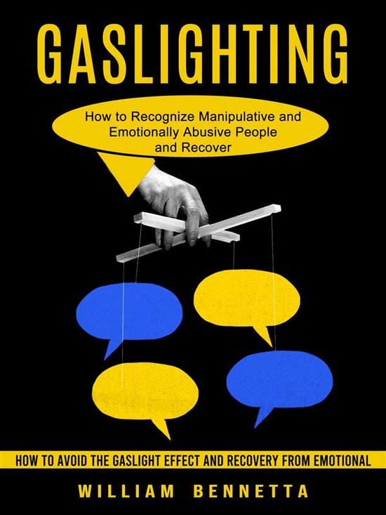 Gaslighting: How to Recognize Manipulative and Emotionally Abusive ...